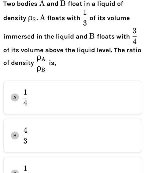 Answered Two Bodies A And B Float In A Liquid Of 1 Density Ps A Kunduz