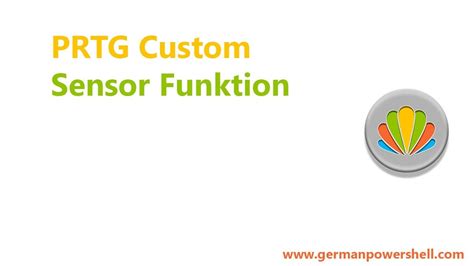 Prtg Custom Sensor Funktion Powershell 51 Deutsch German Youtube