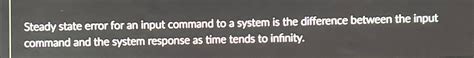 Solved Steady State Error For An Input Command To A System