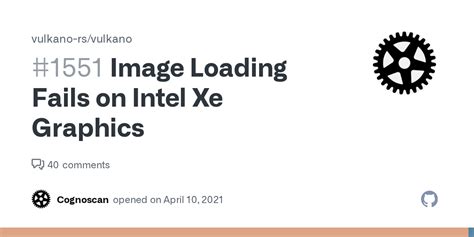 Image Loading Fails On Intel Xe Graphics · Issue 1551 · Vulkano Rs