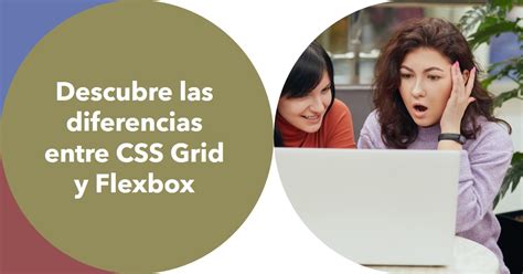Diferencias Entre Css Grid Y Flexbox Guía Práctica