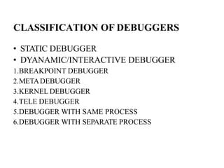 Classification Of Debuggers Sp PPT