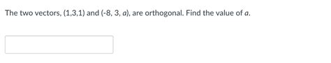 Solved The Two Vectors And A Are Chegg Com
