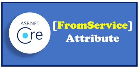 FromServices Attributes In ASP NET Core
