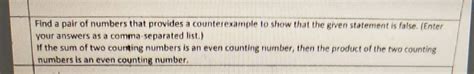 Solved Find A Pair Of Numbers That Provides A Counterexample
