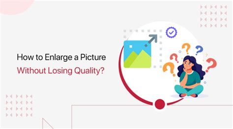 How To Enlarge A Picture Without Losing Quality Best Ways
