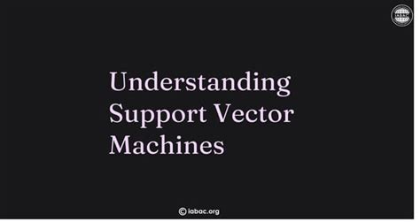 Understanding Support Vector Machines Iabac Ppt