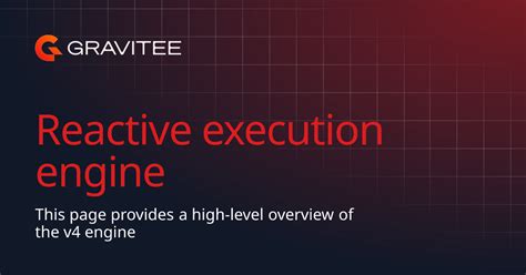 Reactive Execution Engine Gravitee Documentation