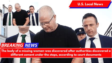 The Body Of A Missing Woman Was Discovered After Authorities Discovered A Different Cement Under