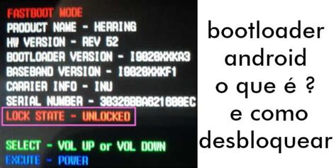 bootloader android o que é e como desbloquear super tutorial