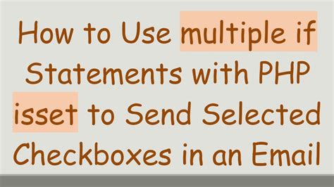 How To Use Multiple If Statements With Php Isset To Send Selected