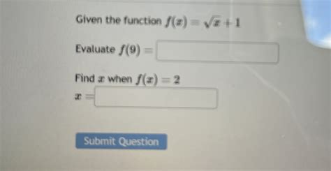 Solved Given the function f(x)=z2+1Evaluate f(9)= Find x | Chegg.com