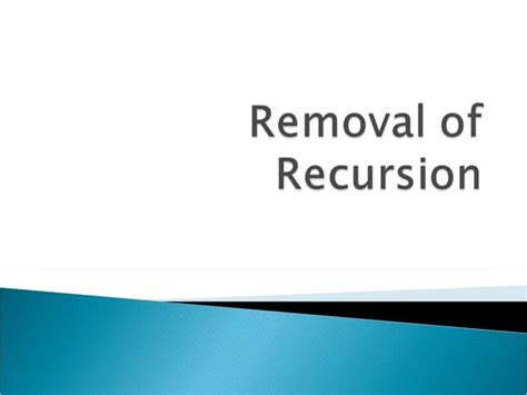 Removal Of Recursion Ppt
