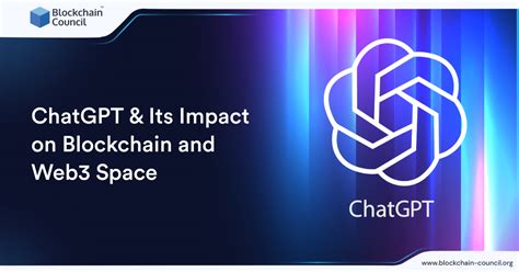 Discussion Chatgpt And Its Impact On Blockchain And Web3 Space Blockchain Council