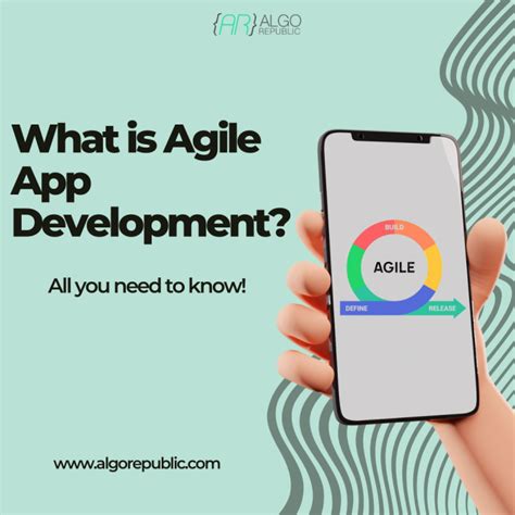 agile app development embracing flexibility and adaptability