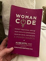 WomanCode Perfect Your Cycle Amplify Your Fertility Supercharge Your Sex Drive And Become A