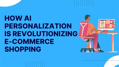 How Ai Personalization Is Revolutionizing E Commerce Shopping