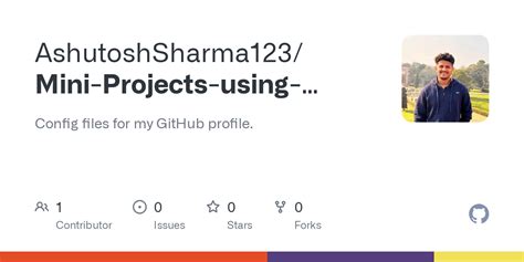 GitHub AshutoshSharma123 Mini Projects Using HTML CSS JS Config