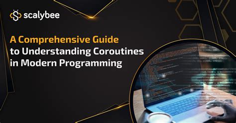 Mastering Coroutines Your Comprehensive Guide To Modern Programming