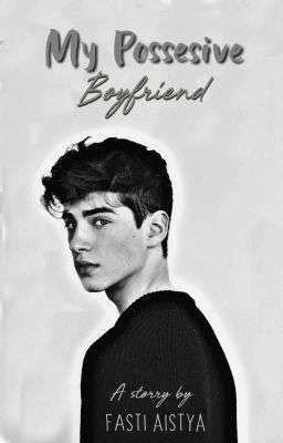 Rekomendasi Wattpad Posesif Boyfriend: Cerita Tak Terlupakan yang Wajib ...