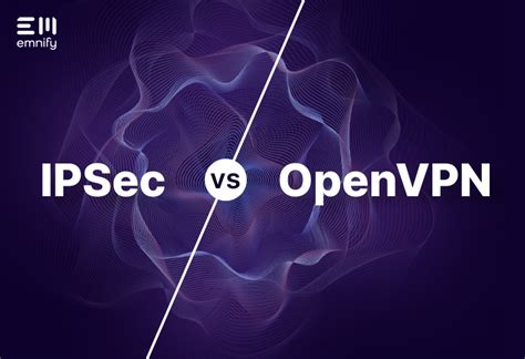 Ipsec Vs Openvpn Whats The Difference Emnify Blog