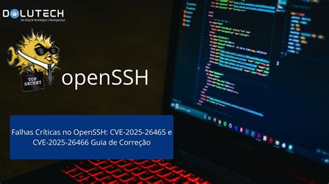 Openssh Cve 2025 26465 E Cve 2025 26466 Como Corrigir