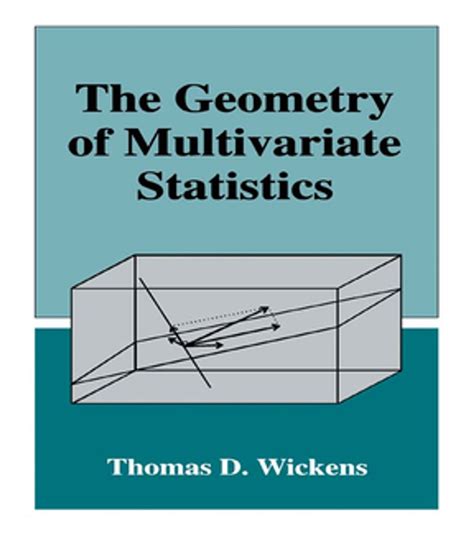 The Geometry Of Multivariate Statistics Ebook By Thomas D Wickens Epub Rakuten Kobo United