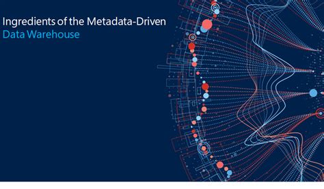 Ingredients Of The Metadata Driven Data Warehouse Architecture Astera