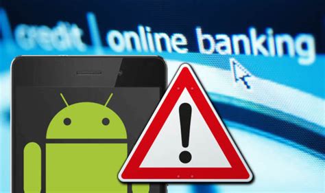 Android Warning Malware Steals Your Internet Banking Login And Credit