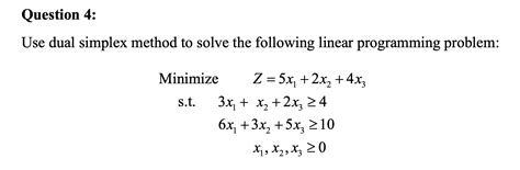 Solved Use Dual Simplex Method To Solve The Following Linear