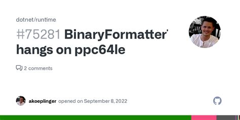 Binaryformattertestsserializehugeobjectgraphs Hangs On Ppc64le · Issue 75281 · Dotnetruntime