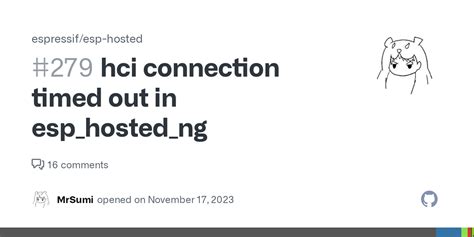 Hci Connection Timed Out In Esp Hosted Ng Issue 279 Espressif Esp