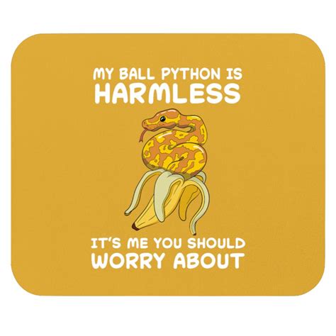 Python Lover My Ball Python Is Harmless Snake Reptile6211 Mouse Pads
