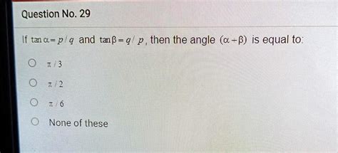 If Tan Alpha Pq And Tan Beta Qp Then The Angle Alpha Beta Is Equal To 82642