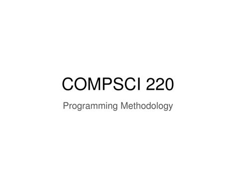 Ppt Compsci 220 Powerpoint Presentation Free Download Id860030