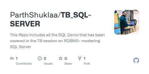 Github Parthshuklaa Tb Sql Server This Repo Includes All The Sql Demo That Has Been Covered
