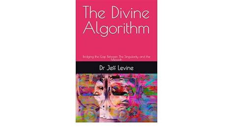 My New Book On The Divine Algorithm Jeffrey Levine Ph D Posted On The Topic Linkedin