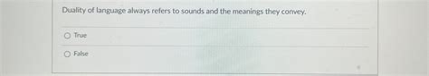 Solved Duality Of Language Always Refers To Sounds And The