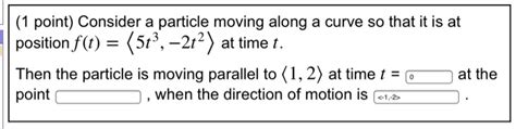 Solved Point Consider A Particle Moving Along A Curve So Chegg
