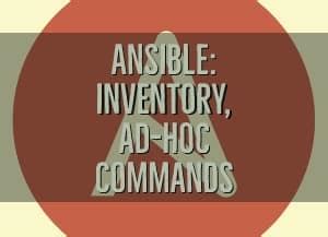 Ansible Inventory Running Remote Ad Hoc Commands UnixUtils