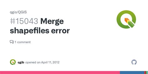 Merge Shapefiles Error · Issue 15043 · Qgisqgis · Github