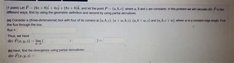 solved 1 point let f 9z 8 i 4zj 8 8 k and let
