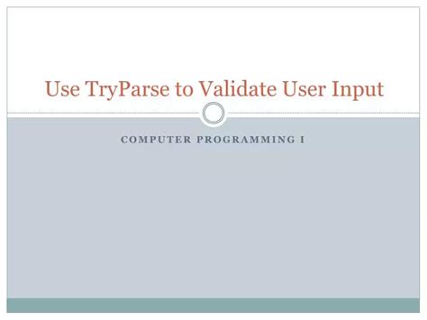 PPT Use TryParse To Validate User Input PowerPoint Presentation Free Download ID 2650704