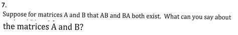 Solved Suppose For Matrices A And B That Ab And Ba Both Chegg Com