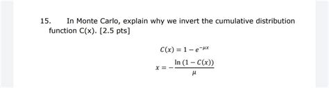 Solved 15 In Monte Carlo Explain Why We Invert The