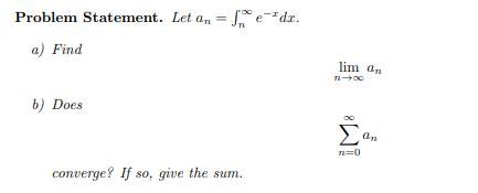 Solved Problem Statement Let An Ne Xdx A Findlimnanb Chegg Com
