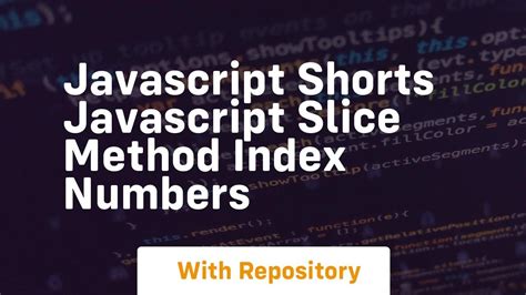 javascript shorts javascript slice method index numbers youtube