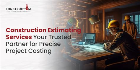 Construction Estimating Services Your Trusted Partner