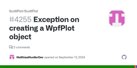 Exception On Creating A Wpfplot Object · Issue 4255 · Scottplotscottplot · Github
