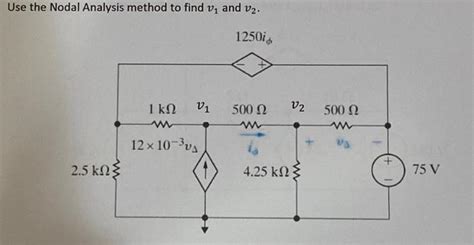 Solved Use The Nodal Analysis Method To Find V And V Chegg